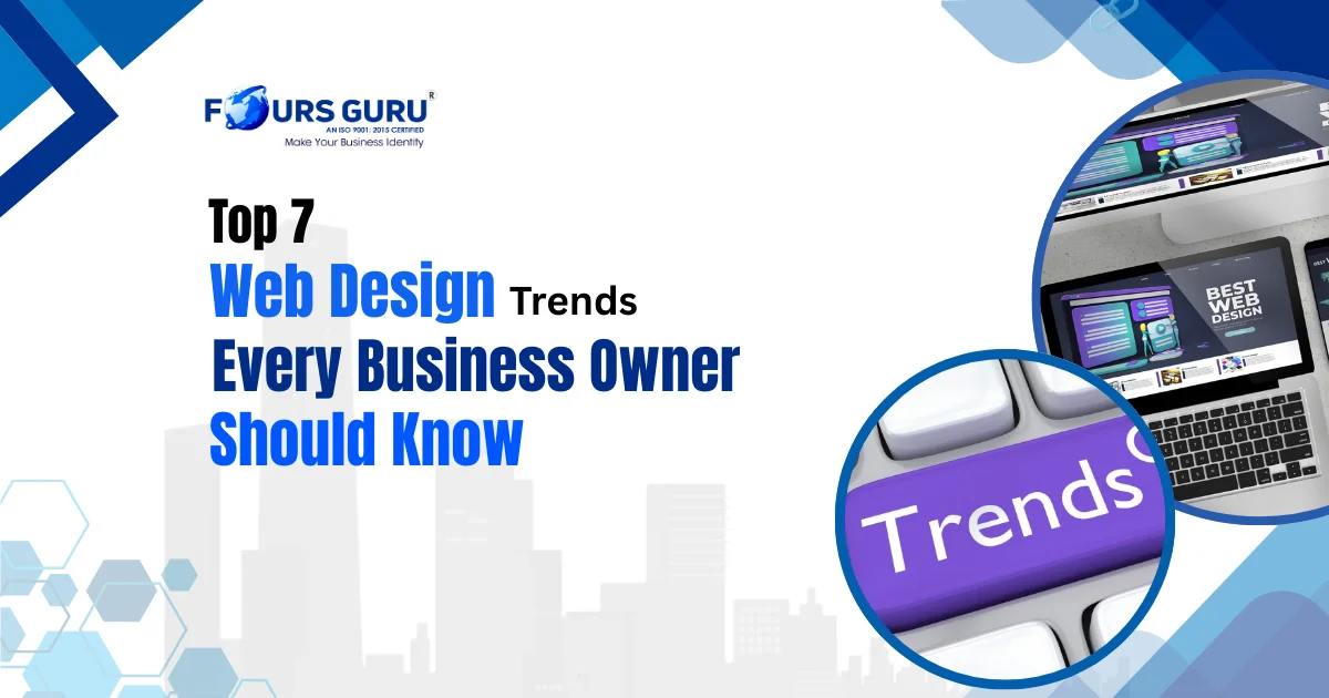 top 7 web design trends every business owner should know